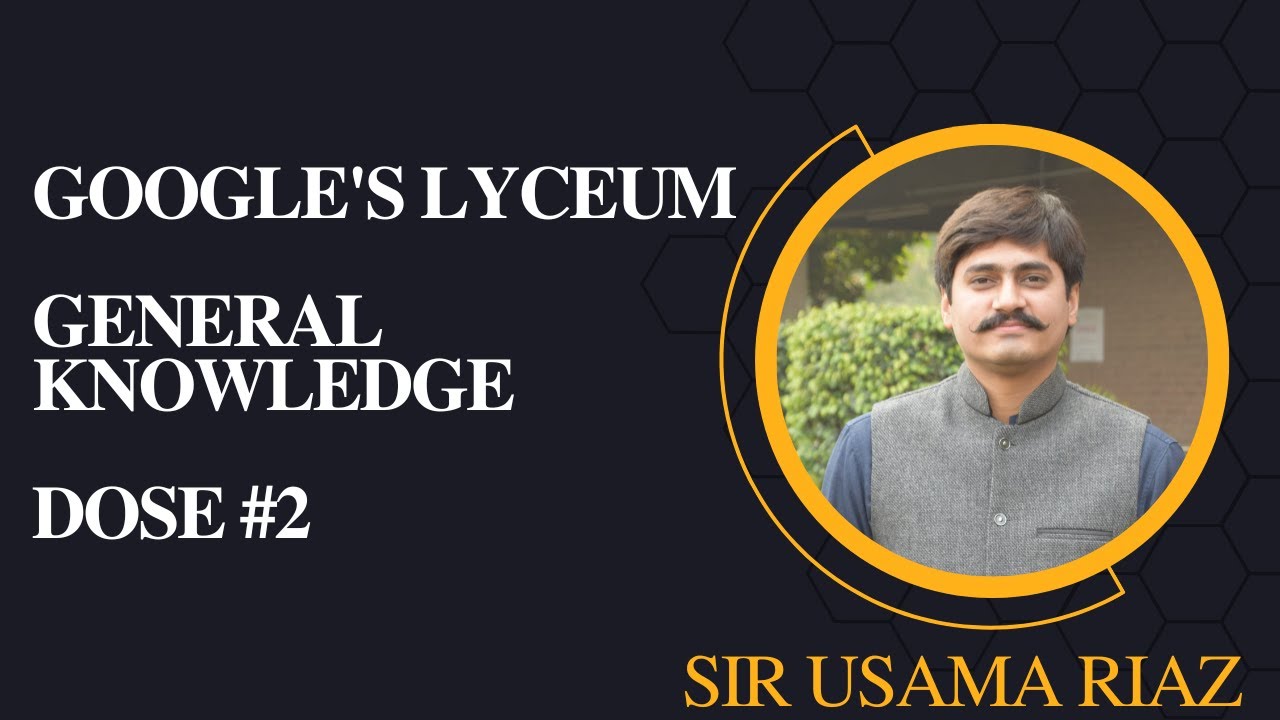 General Knowledge Dose #2 | Google's Lyceum | GK Dose | PPSC |FPSC | KPPSC | SPSC | NTS | BPSC ...