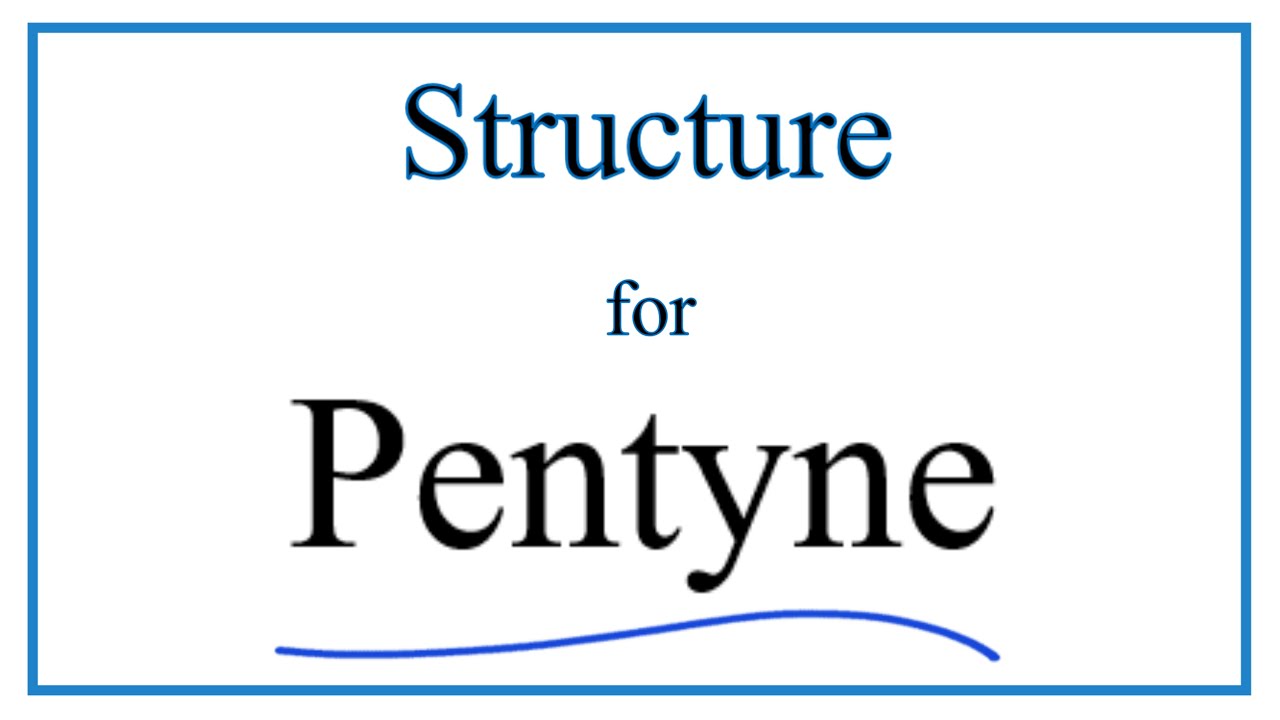 Structural Formula for Pentyne (C5H8 also called 1-Pentyne) - YouTube