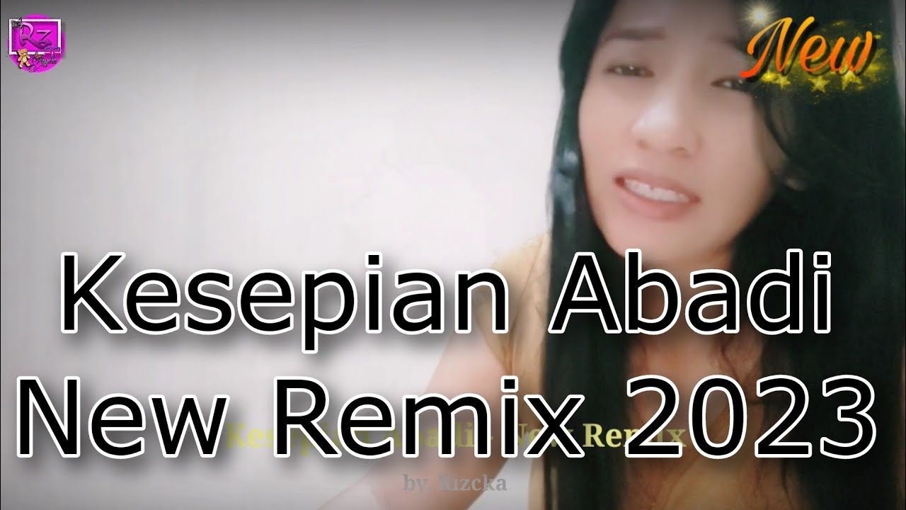 Kesepian Abadi New Remix 2023 - Dj Kesepian Abadi - Lipsing & Music ...