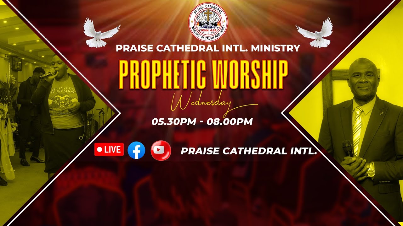 PROPHETIC WORSHIP WEDNESDAY | PRAISE CATHEDRAL INTL. | ON 18TH DECEMBER ...