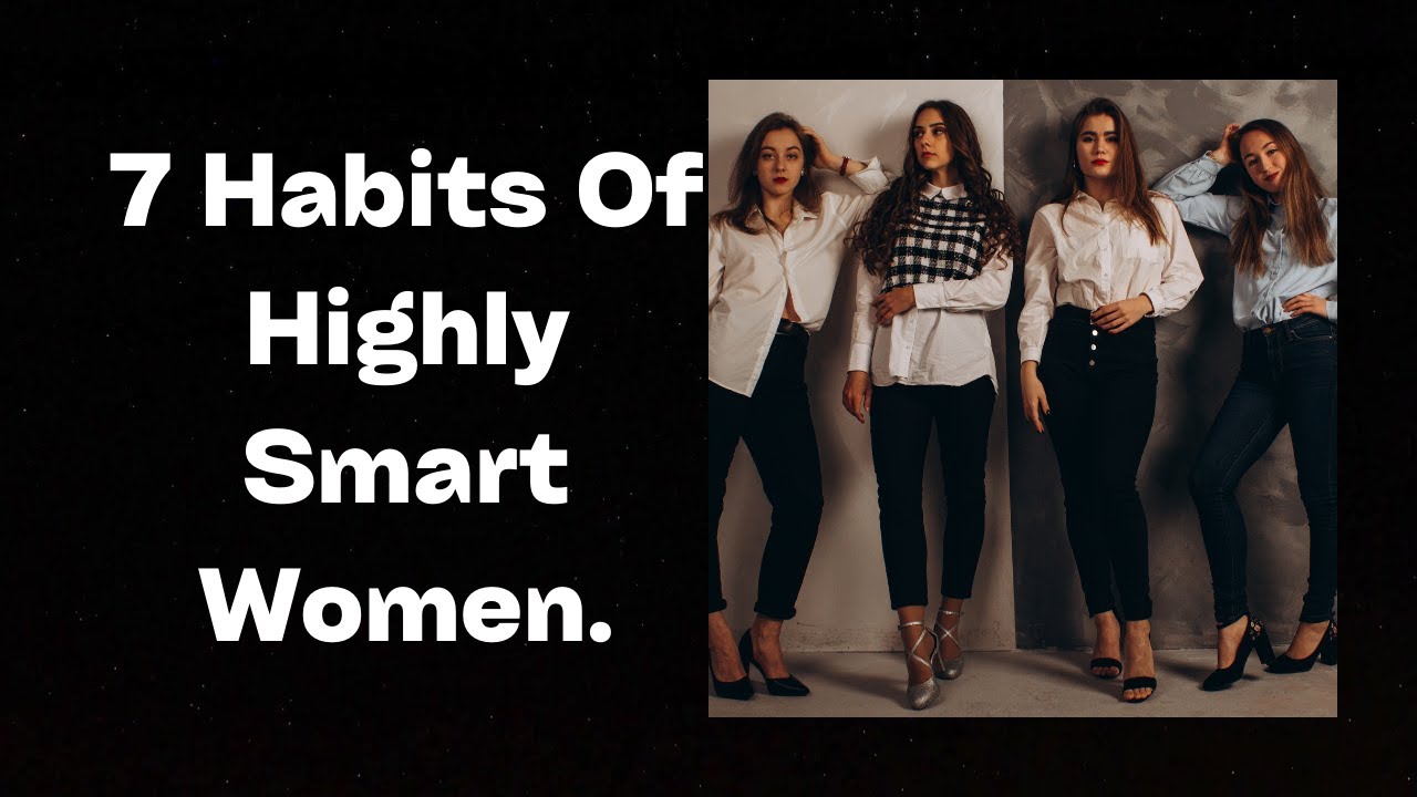 7 Habits Of Highly Smart Women. #motivation #psychologyfacts #love # ...