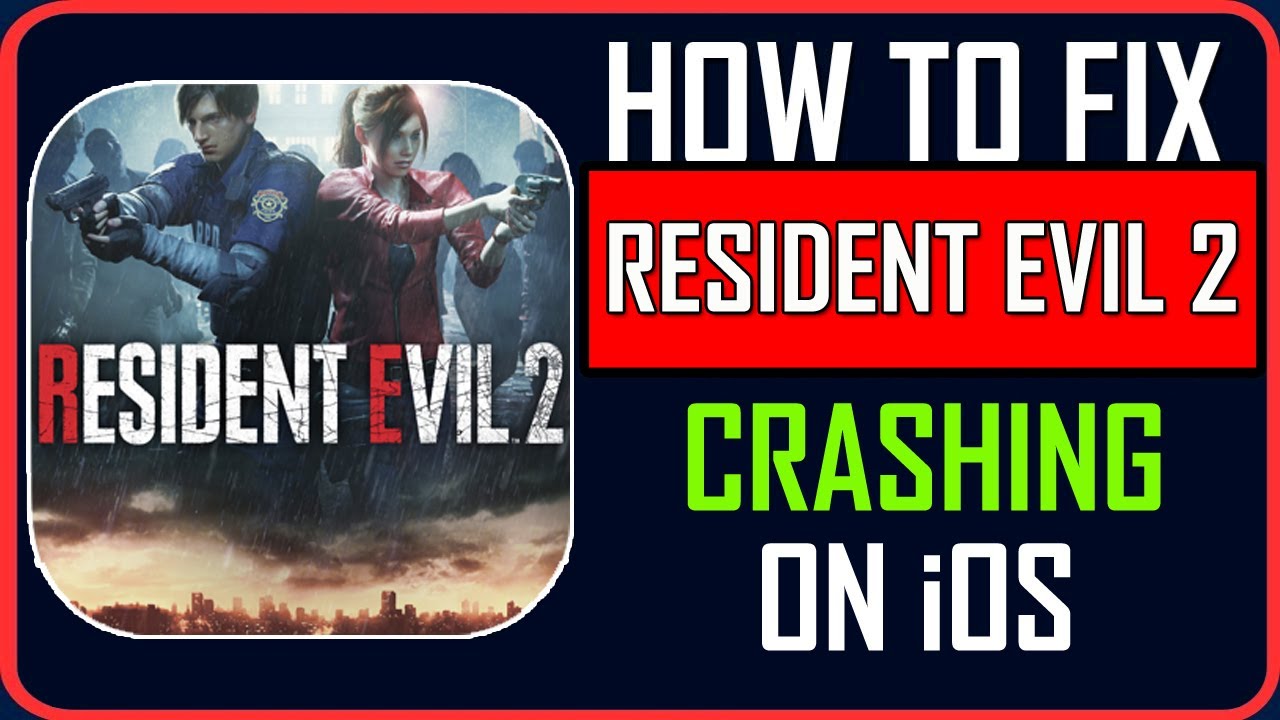How To Fix RESIDENT EVIL 2 Crashing on iOS (iPhone/iPad) - YouTube