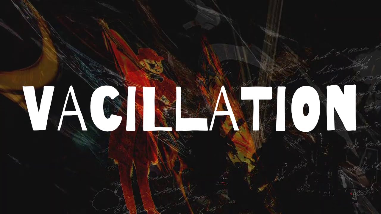 Vacillation - YouTube