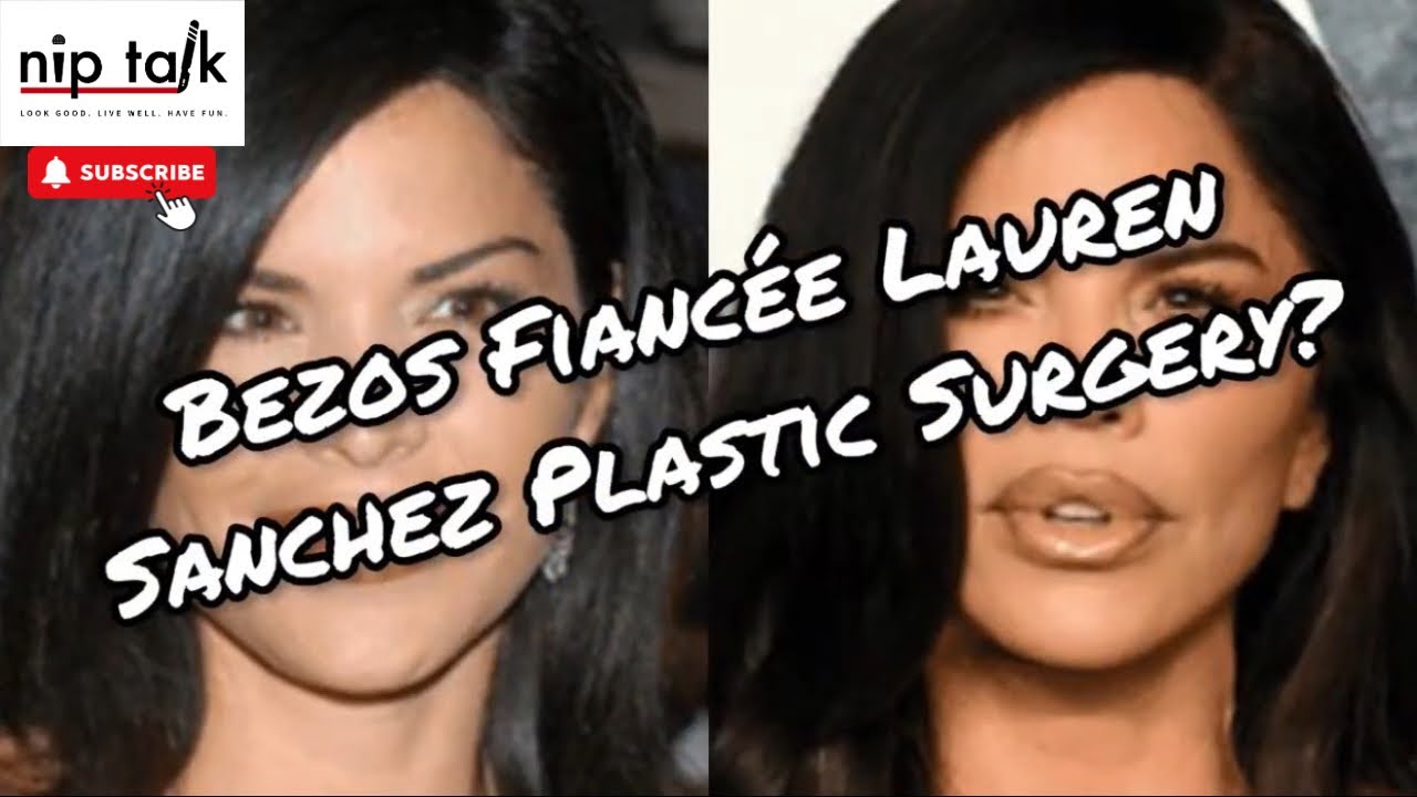Bezos’ Fiancée and the Plastic Surgery Buzz – What’s Real? - YouTube