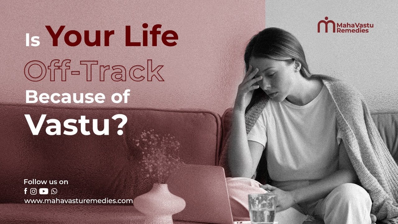 Is Your Life Off-Track Because of Vastu? | MahaVastu Remedies - YouTube