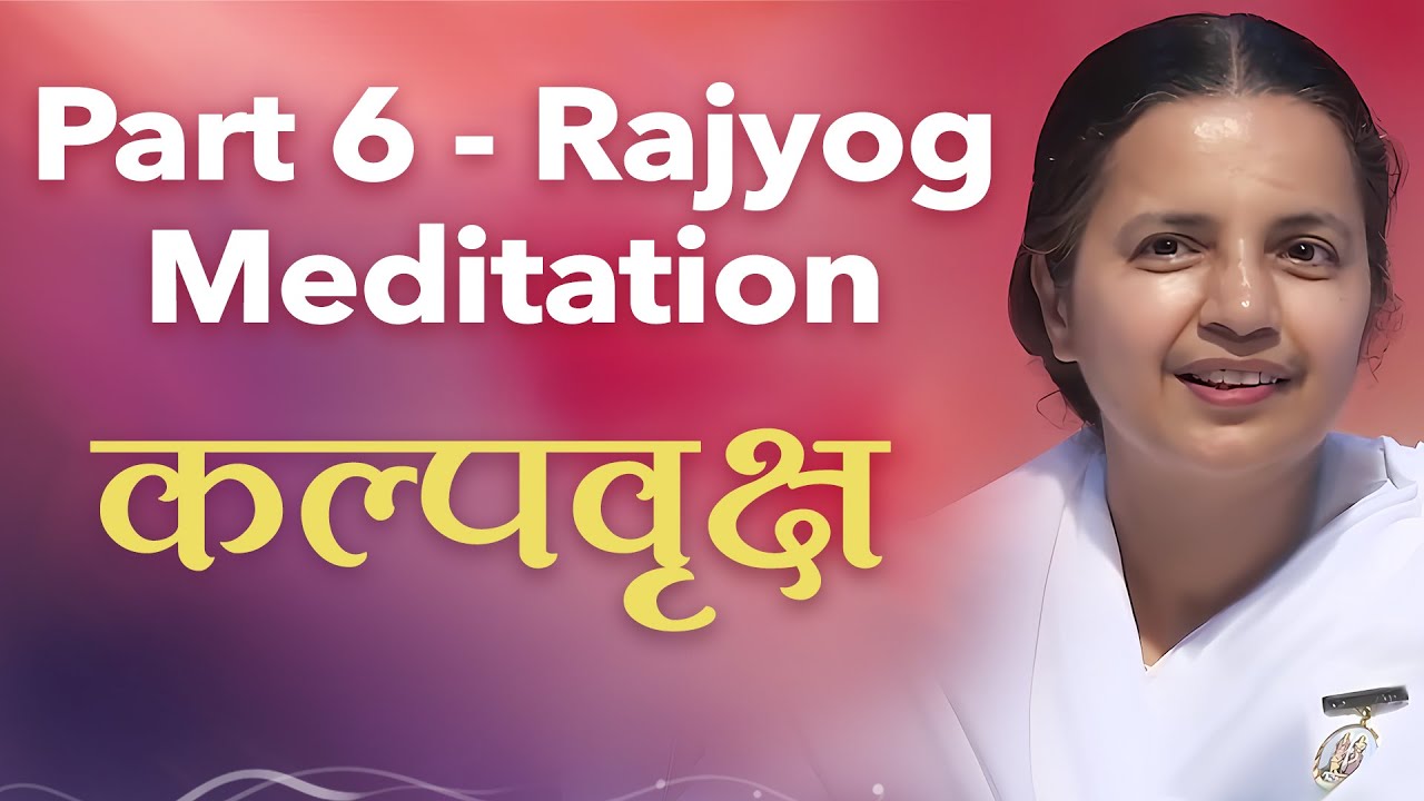 Tree of Humanity - Rajyog Meditation Part 6 - BK Deepa | Awakening TV ...