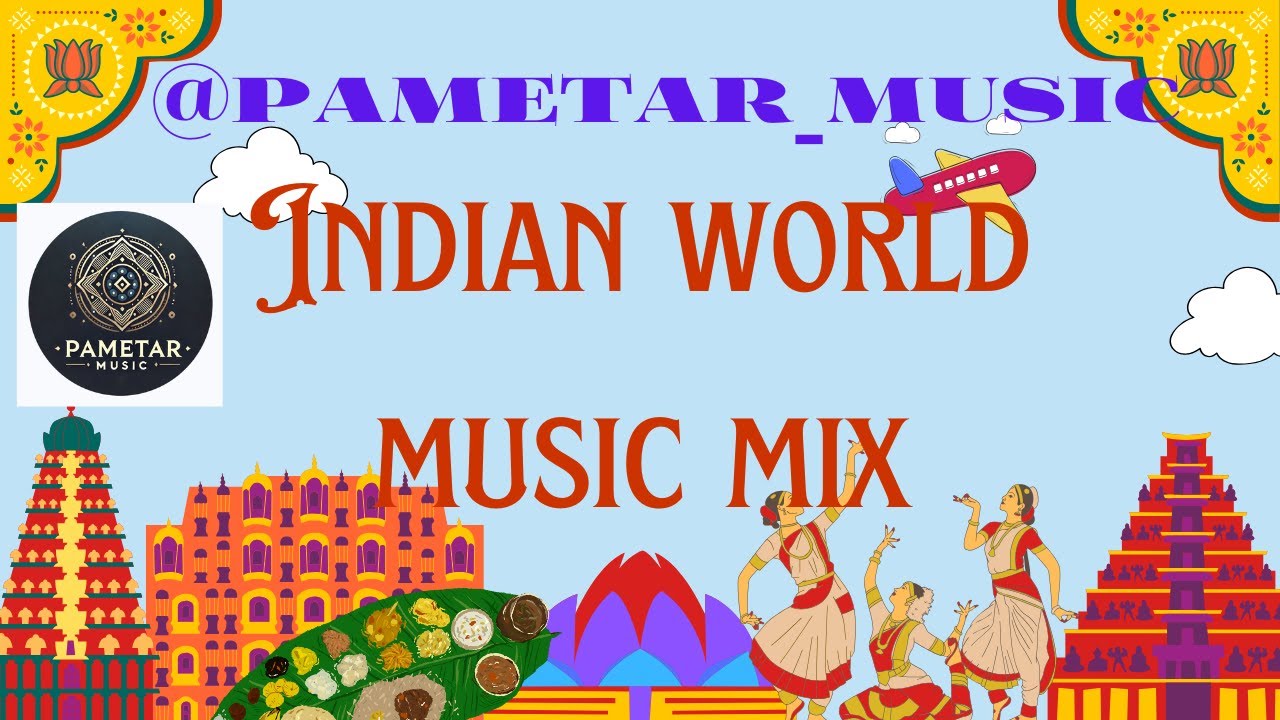 "India World Music Mix – A Journey Through Indian Sounds | @pametar ...