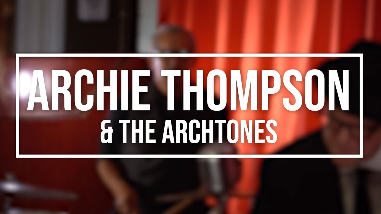 Archie Thompson & The ArchTones - YouTube
