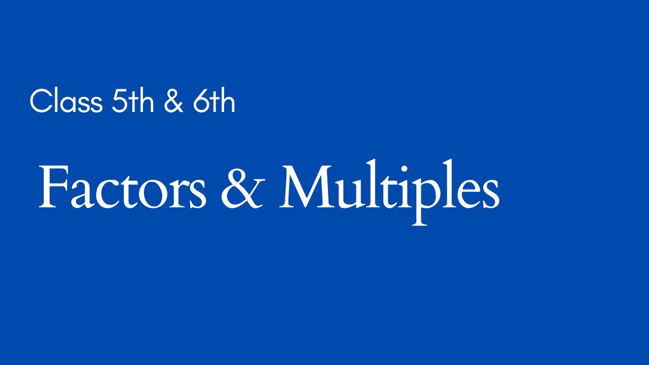 Basic concept of factor & Multiples - YouTube