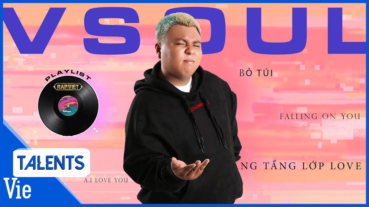 Playlist VSOUL: Falling on you, Bỏ túi, Tầng tầng lớp love, A.I love ...