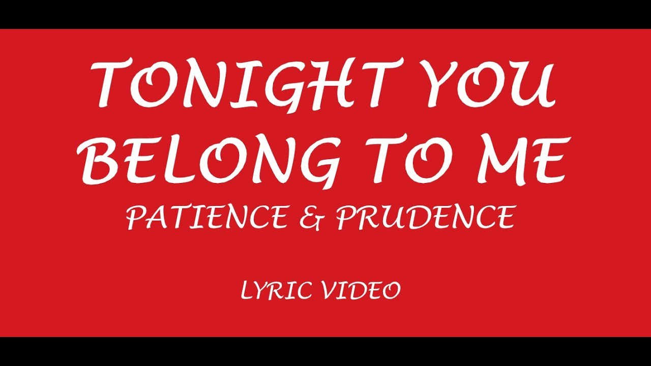 Patience & Prudence - Tonight You Belong To Me (Lyrics) - YouTube