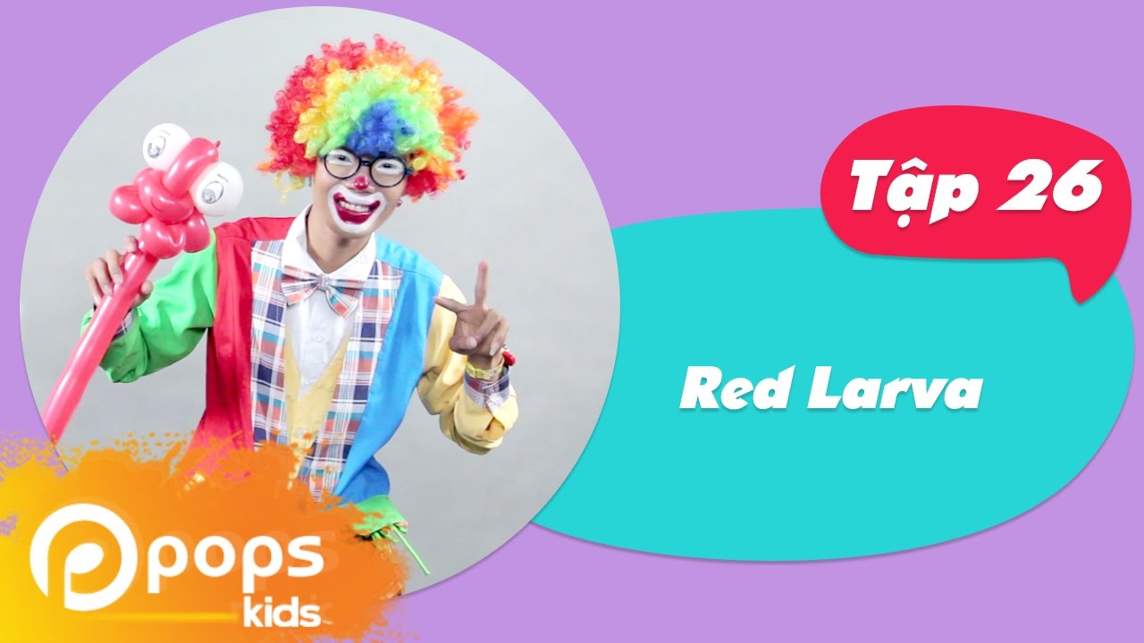 Sắc Màu Bong Bóng - Tập 26 - Red Larva - Balloon Shaping - YouTube