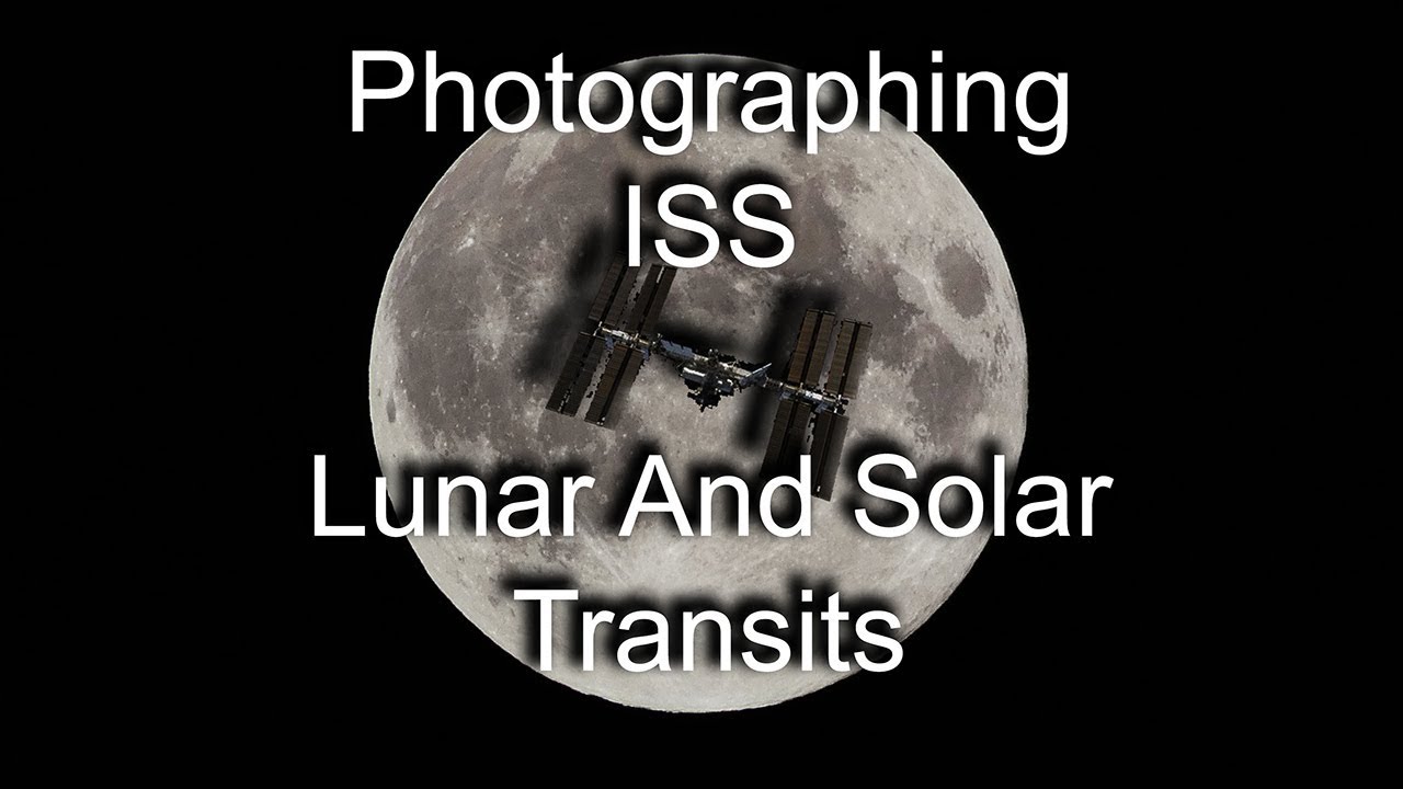 How To Photograph ISS Transits - Part 1 - YouTube