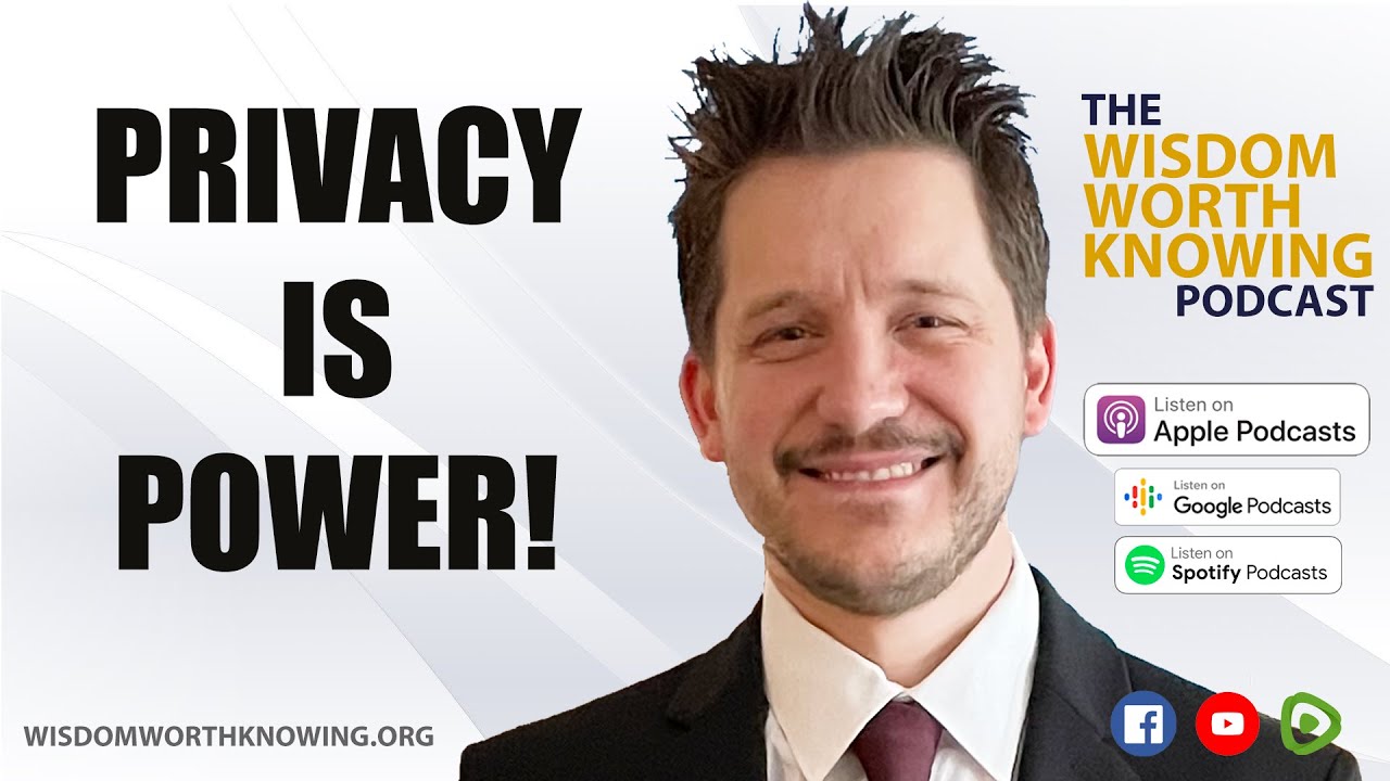 Privacy Is Power. What People Don’t Know, They Can’t Ruin. - Ep. 47 ...