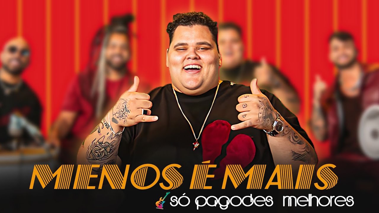 MENOS É MAIS : AS MELHORES - AS MAIS TOCADAS 2025 - SAMBA E PAGODE ...