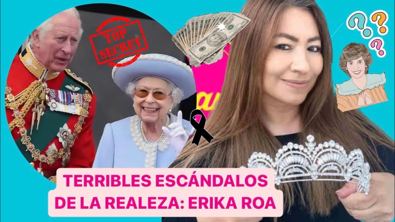 TERRIBLES ESCÁNDALOS DE LA REALEZA…ERIKA ROA | Programa 27 de diciembre ...