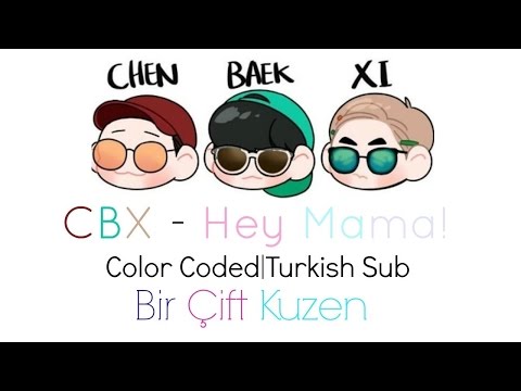 CBX - Hey Mama! | Color Coded Turkish Sub