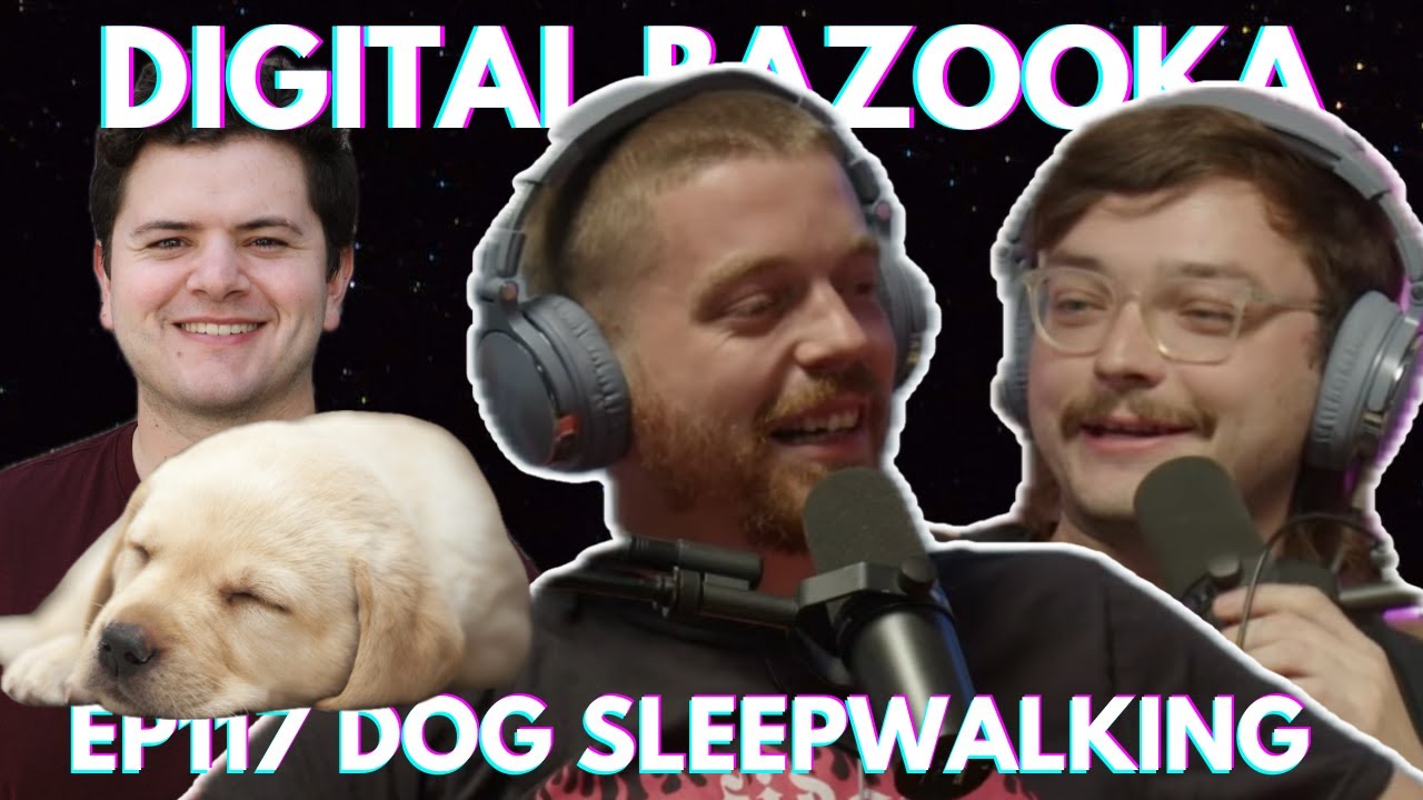 Digital Bazooka Ep 117 Dog Sleepwalking w/ Patrick Romo - YouTube