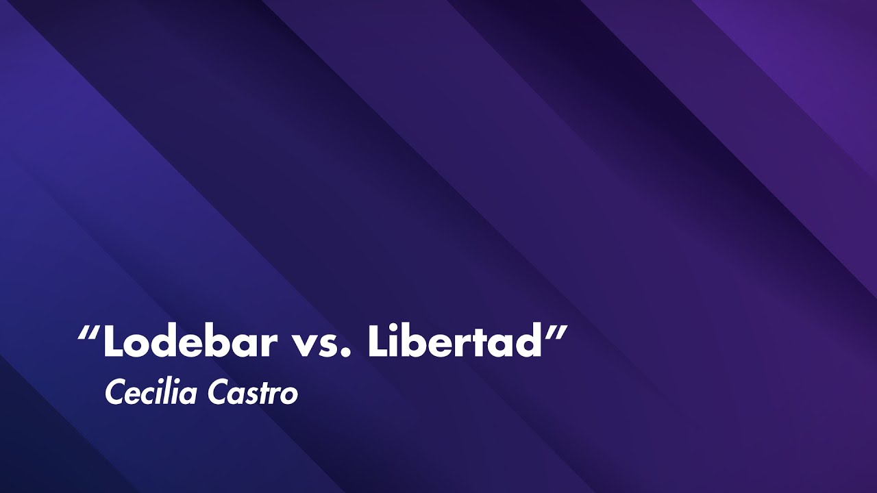 # 134 | "Lodebar vs. Libertad" Cecilia Castro - YouTube