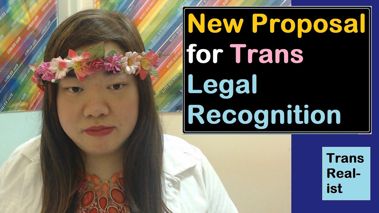 A New Proposal for Trans Legal Recognition | Trans Realist #9 - YouTube