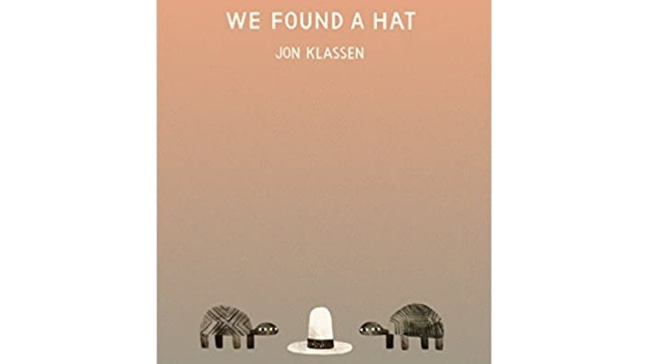 🐢 Kids Book Read Aloud: WE FOUND A HAT by Jon Klassen - YouTube