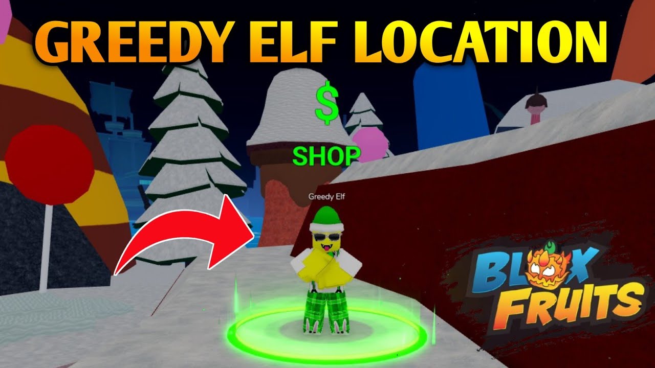 Where Is Greedy Elf In Blox Fruits [XMAS UPDATE] | Greedy Elf Location ...