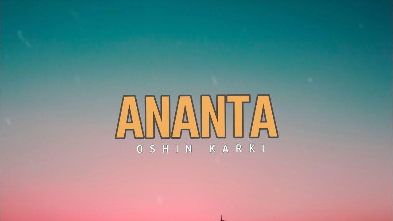 ANANTA - OSHIN KARKI X SYNCHRONOUS X CHOMII | LYRICS VIDEO | 2024 - YouTube