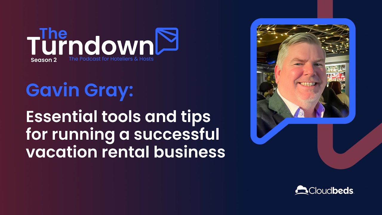 S2E6: Gavin Gray - Essential tools and tips for running a successful vacation rental business ...