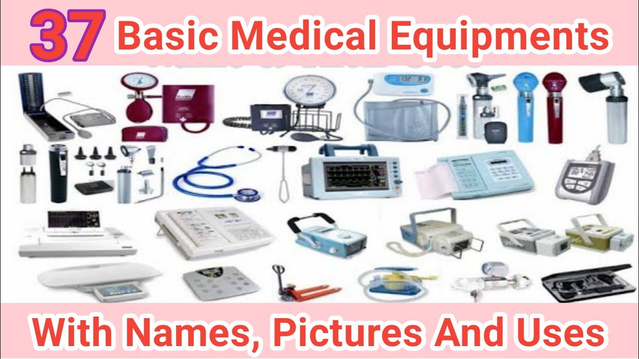 37-Basic Medical Equipments: With Names, Pictures and Their Uses | 37 ...