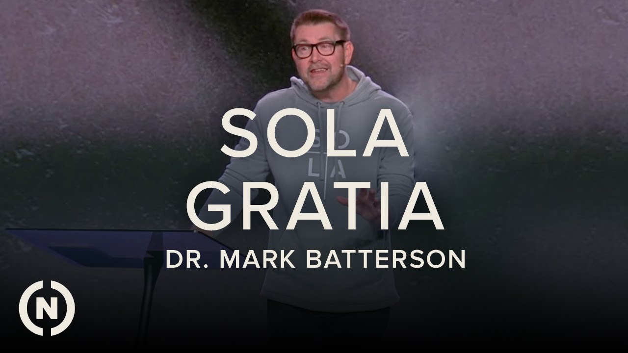 SOLA: Sola Gratia - Dr. Mark Batterson - YouTube