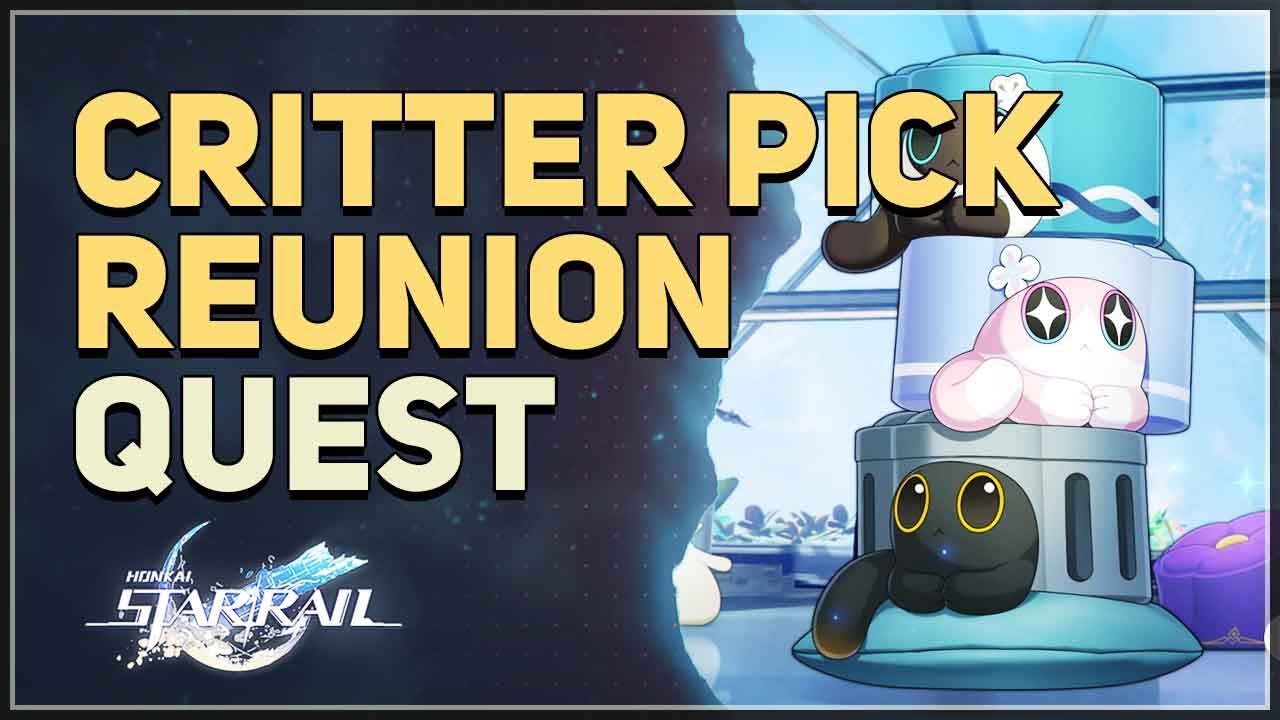 Critter Pick Reunion Honkai Star Rail - YouTube