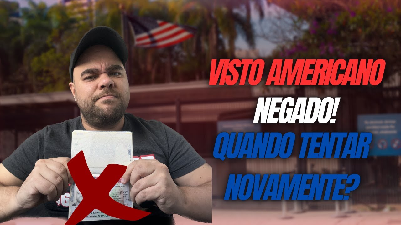 Visto Americano Negado: Quando e Como Tentar Novamente? Dicas ...