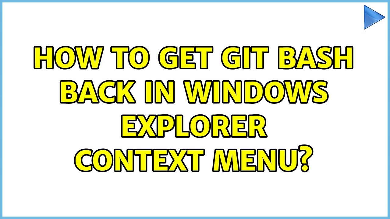 How To Get Git Bash Back In Windows Explorer Context Menu 5 Solutions how-to-get-git-bash-back-in-windows-explorer-context-menu-5-solutions