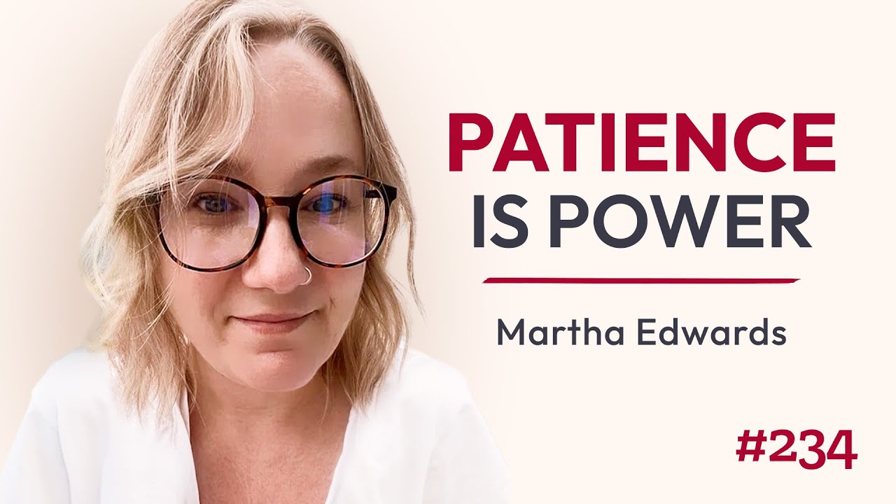 How to find Joy in the Slow Pace of Change / Martha Edwards / Ep. #234 ...