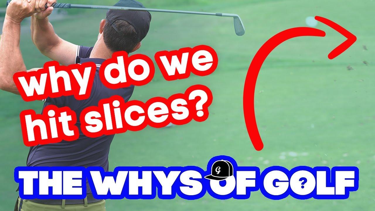 The Whys of Golf: Understanding the Slice - YouTube