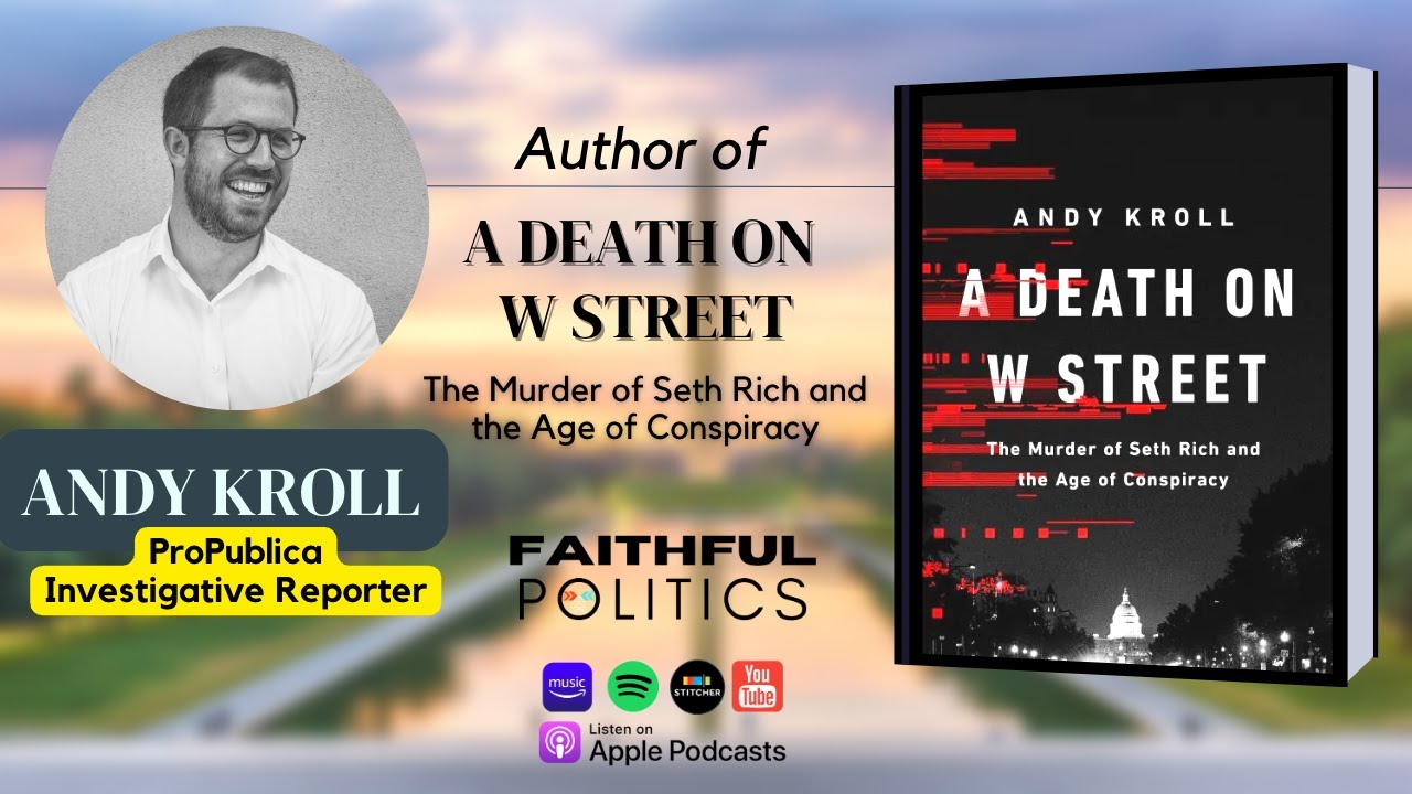 "A Death on W Street: The Murder of Seth Rich" w/Andy Kroll, Author ...