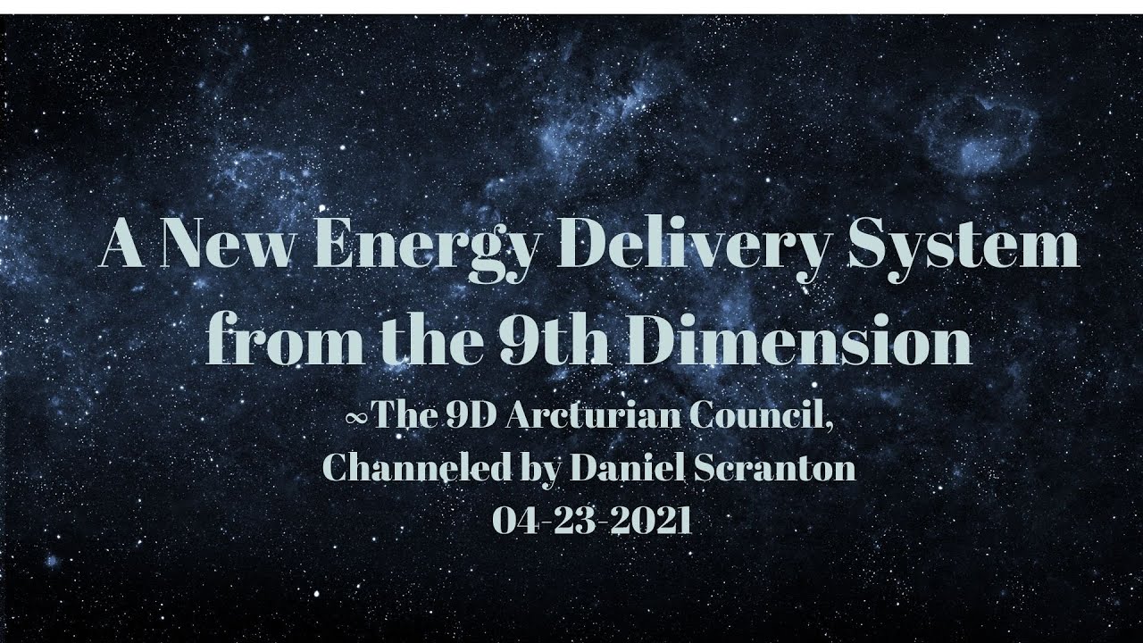 A New Energy Delivery System from the 9th Dimension ∞The 9D Arcturian ...
