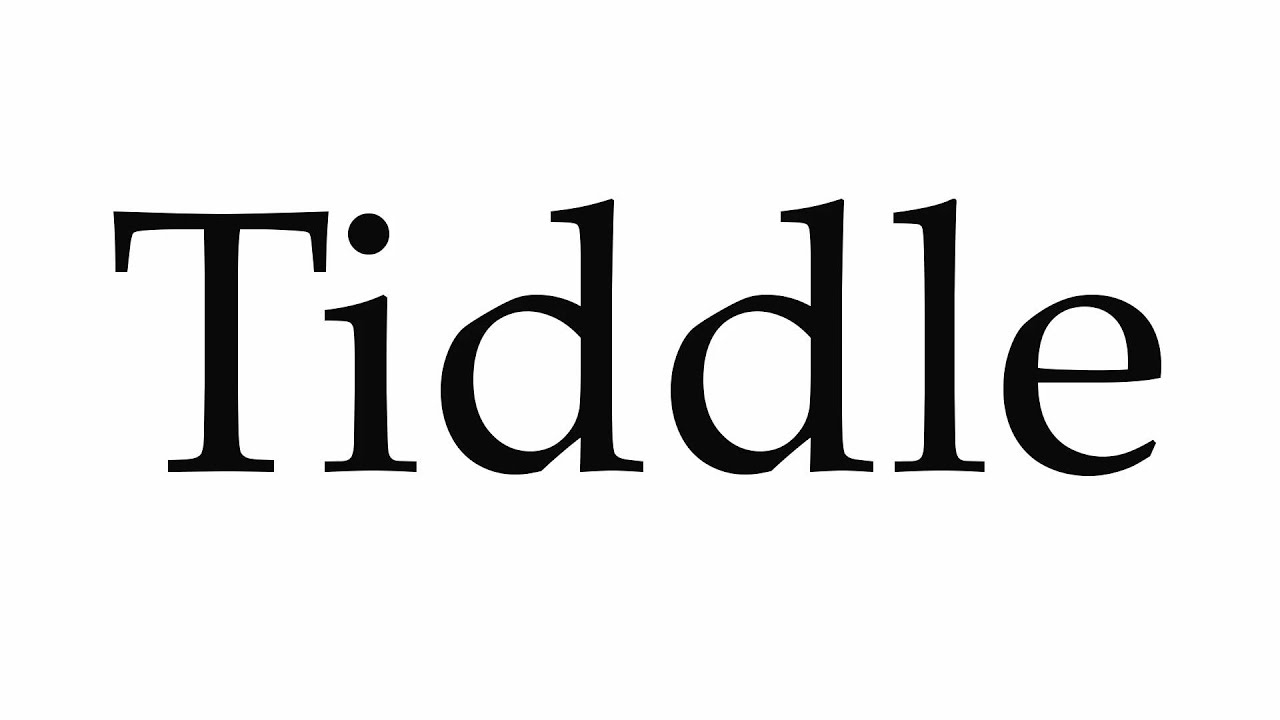 How to Pronounce Tiddle - YouTube