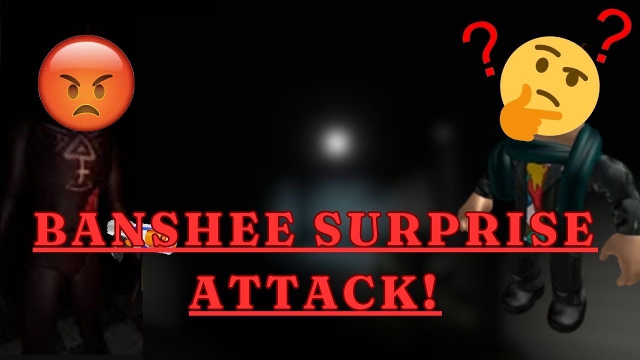 Roblox Blair - BANSHEE SURPRISE ATTACK RUINS GAME! - YouTube