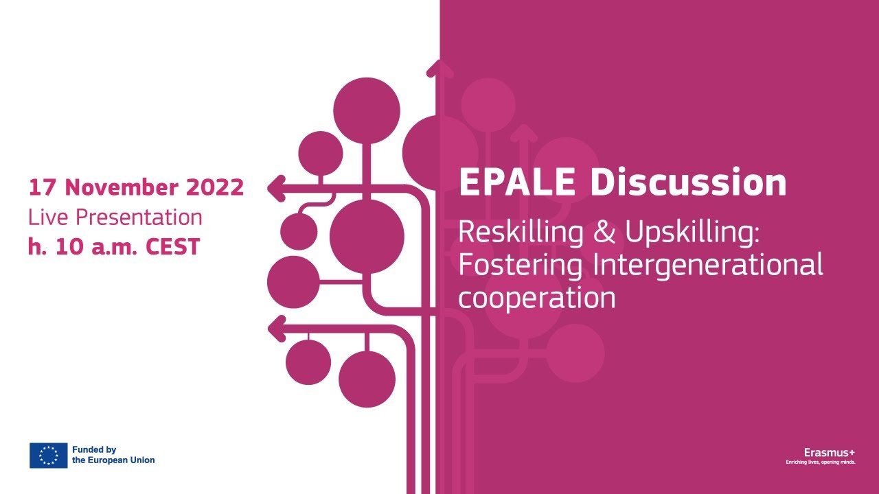 EPALE Discussion - Reskilling & Upskilling: Fostering Intergenerational ...