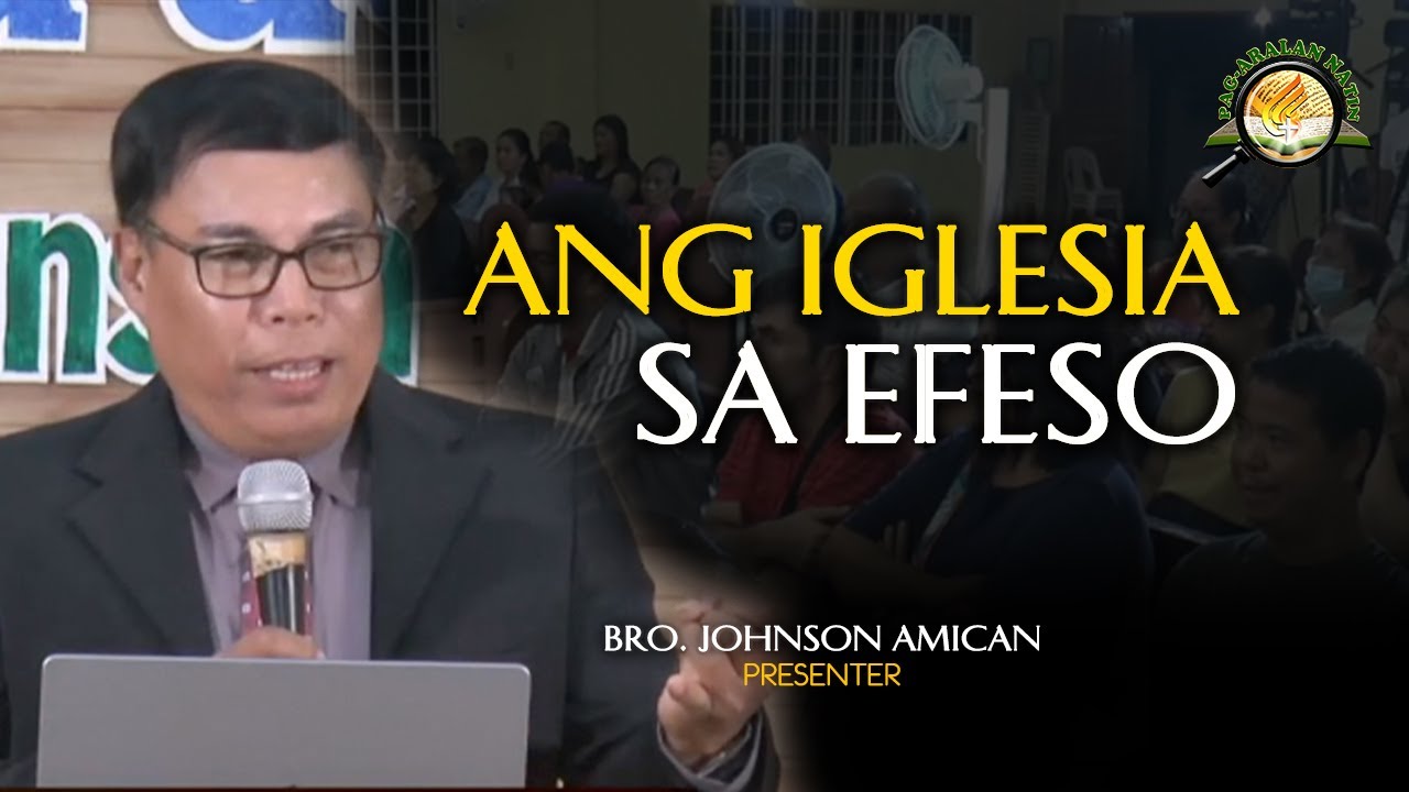 ANG IGLESIA SA EFESO | Bro. Johnson Amican | March 21, 2023. - YouTube
