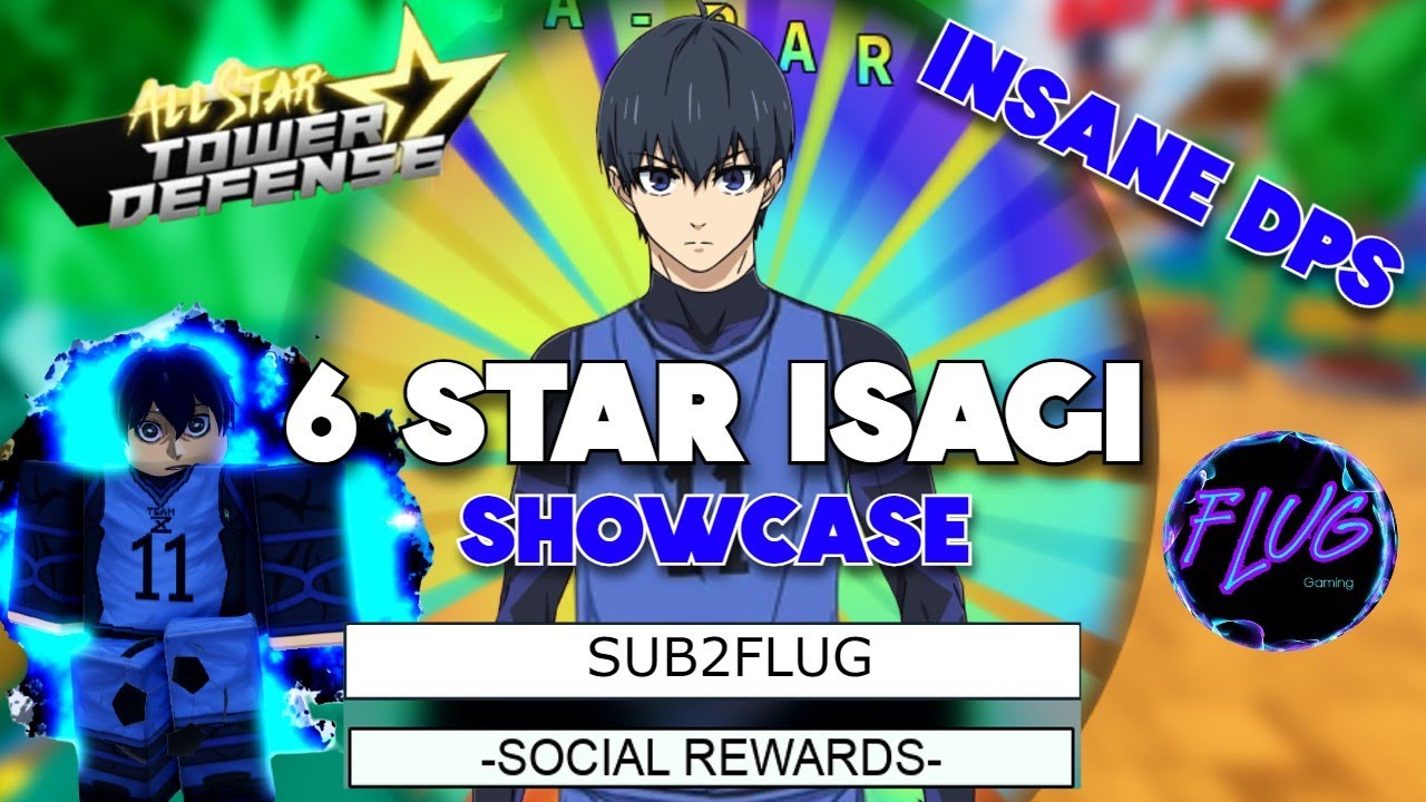 [ASTD] NEW 6 STAR ISAGI SHOWCASE - INSANE DPS - All Star Tower Defense ...