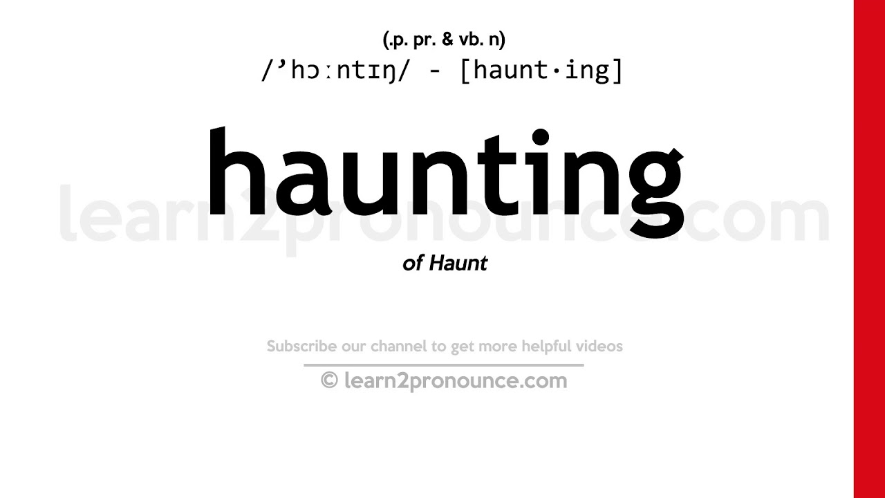 Pronunciation of Haunting | Definition of Haunting - YouTube