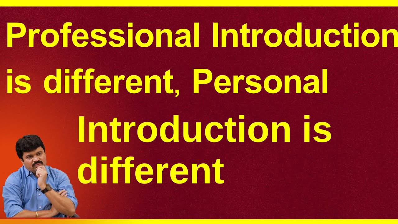 Professional introduction is different, personal introduction is ...