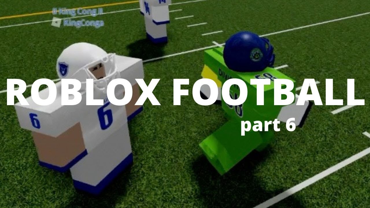 Roblox Football part 6 - YouTube