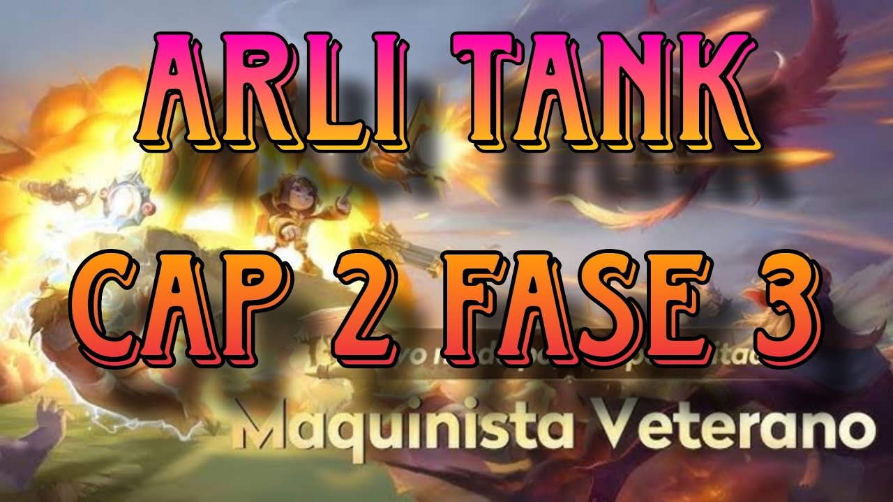 MAQUINISTA VETERANO CAP 2 FASE 3 | ARLI TANK | HONOR OF KINGS - YouTube