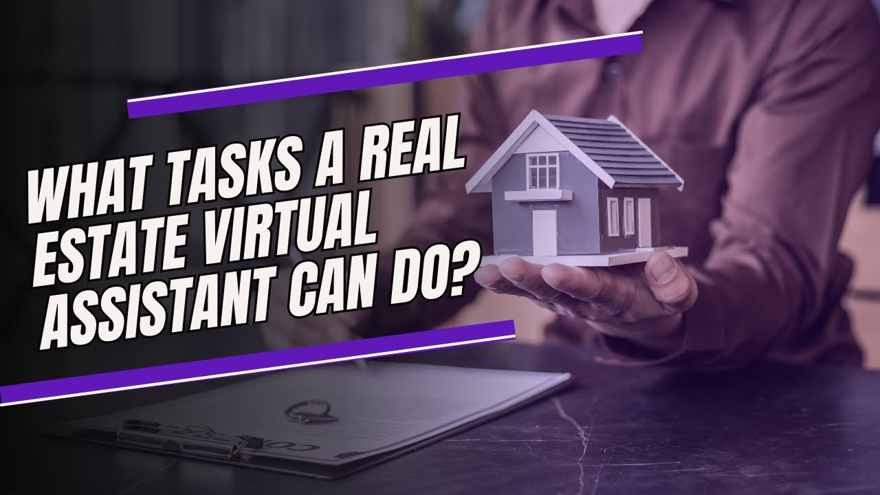 What Tasks a Real Estate Virtual Assistant Can Do? - YouTube
