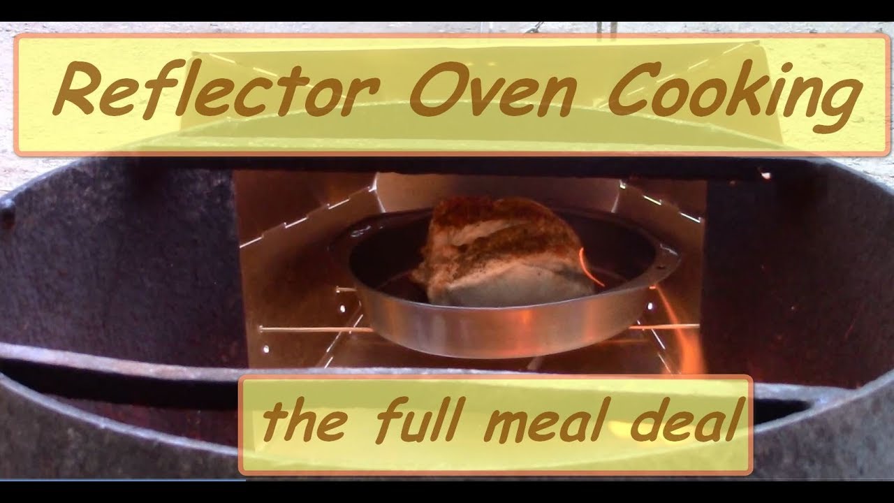 Reflector Oven Cooking - The Full Meal Deal - YouTube