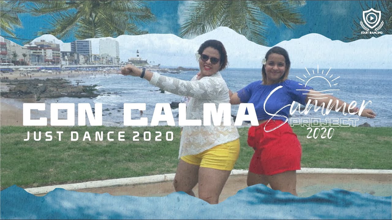 CON CALMA - Just Dance 2020 | Start Dancing // SUMMER PROJECT 2020 ...