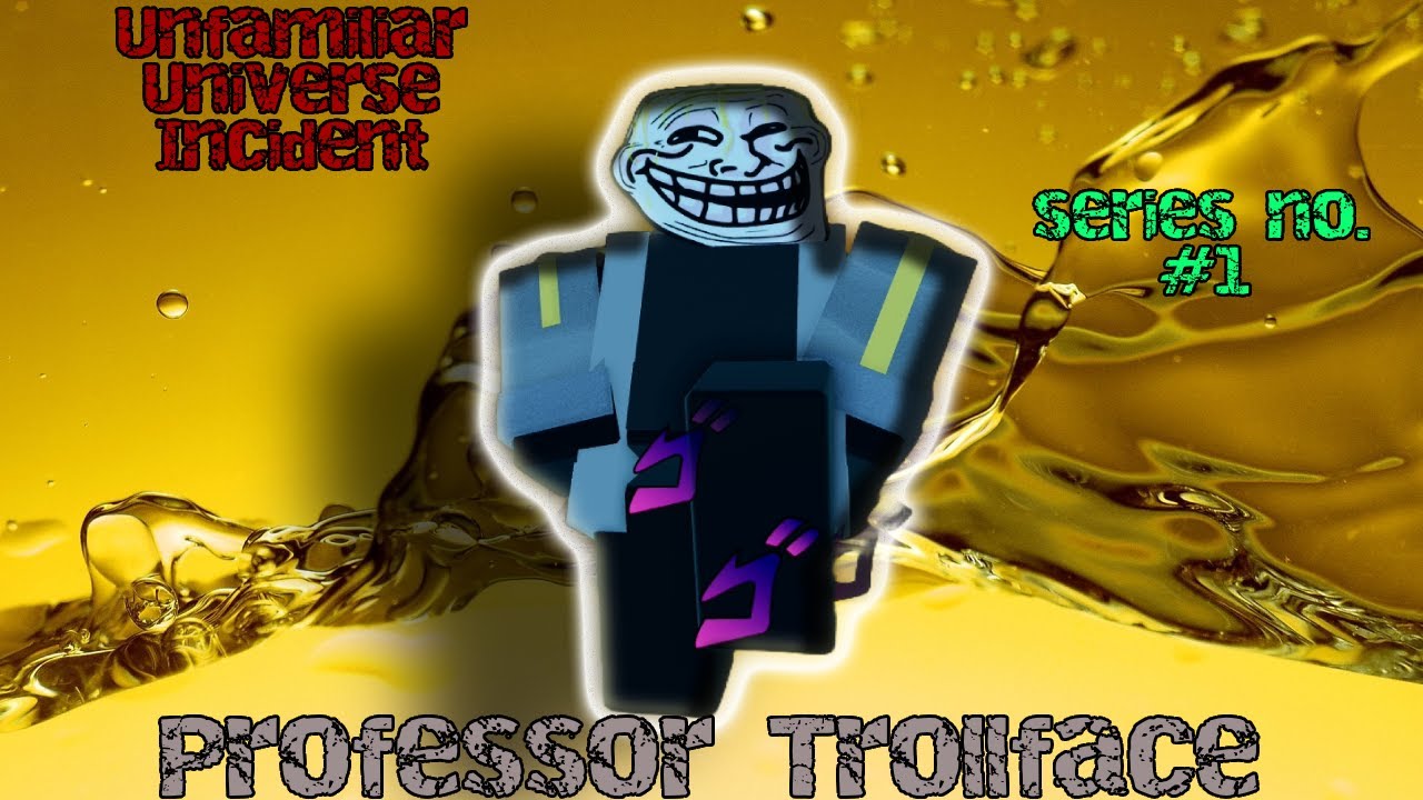 (unfamiliar universe incident) HOW TO GET "Professor Trollface - YouTube